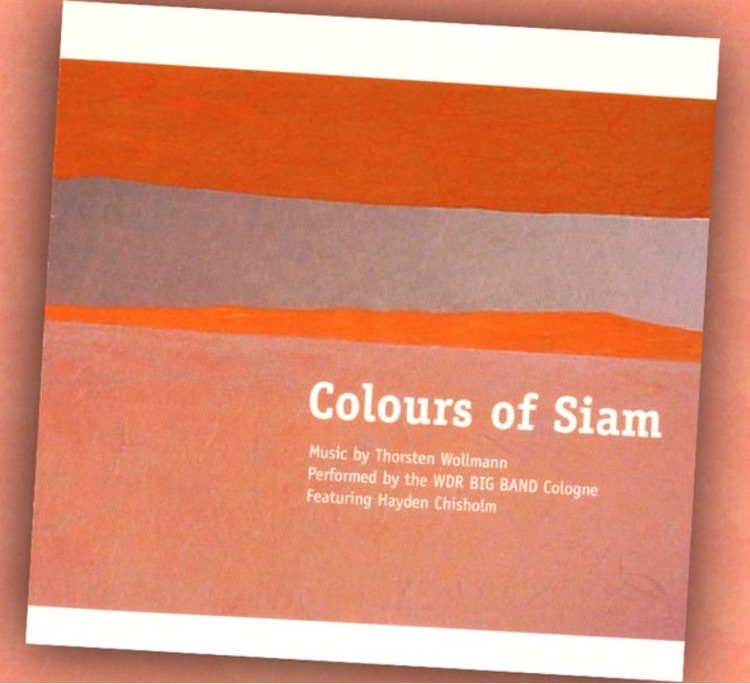 CD "Colours of Siam"WDR big bandall music composed, arranged ...